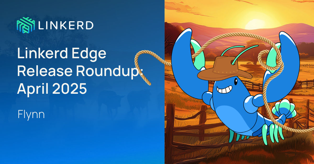 Linkerd Edge Release Roundup: April 2025 | Linkerd