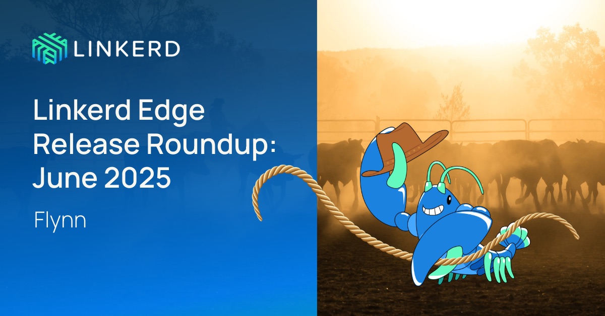 Linkerd Edge Release Roundup: June 2025 | Linkerd