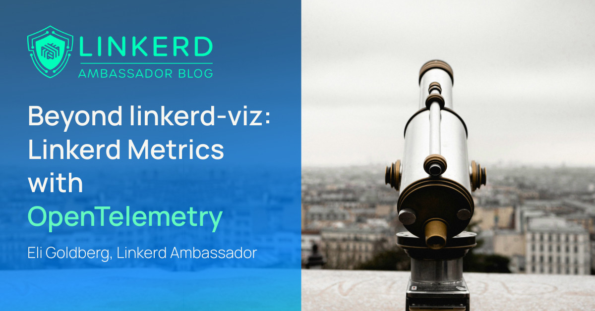 Beyond linkerd-viz: Linkerd Metrics with OpenTelemetry | Linkerd